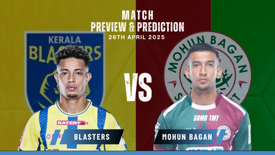 Kerala Blasters vs Mohun Bagan Prediction, Preview, Predicted Lineups | Kalinga Super Cup, 2025